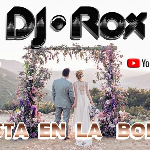 Stream FIESTA EN LA BODA 2022 - DJ ROX by DJ ROX VALVERDE | Listen ...