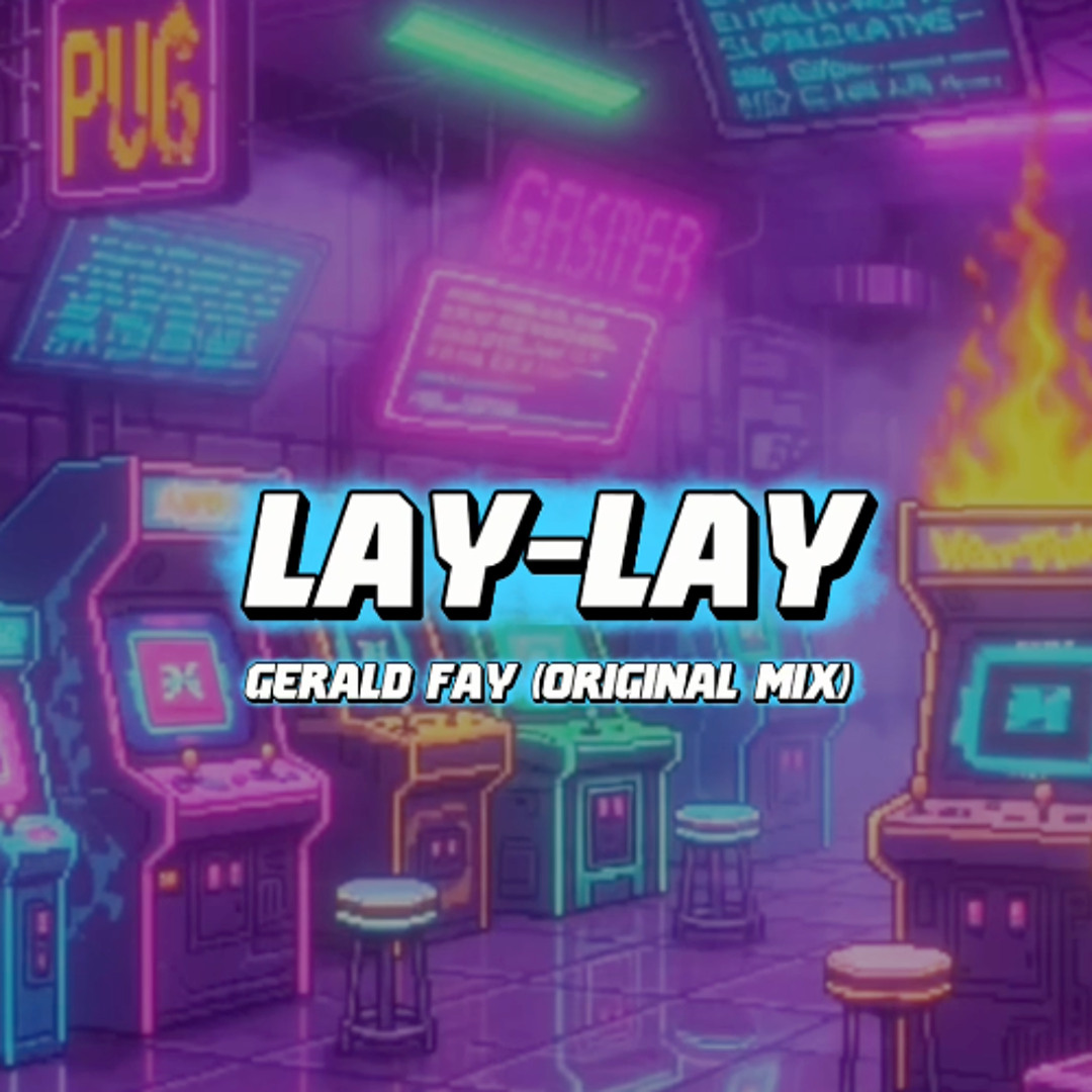 Stream LAY - LAY - GERALD FAY (ORIGINAL MIX) FREE DL by Gerald Fay ...