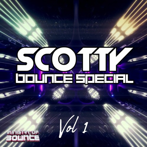 Stream Dj Scotty Bounce Special Vol 1 by Ministry Of Bounce Official ...