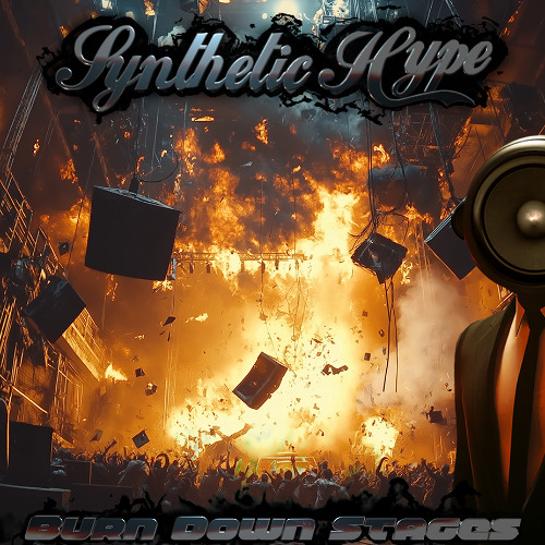 Stream SYNTHETIC HYPE - Burn Down Stages by RFR | Listen online for ...