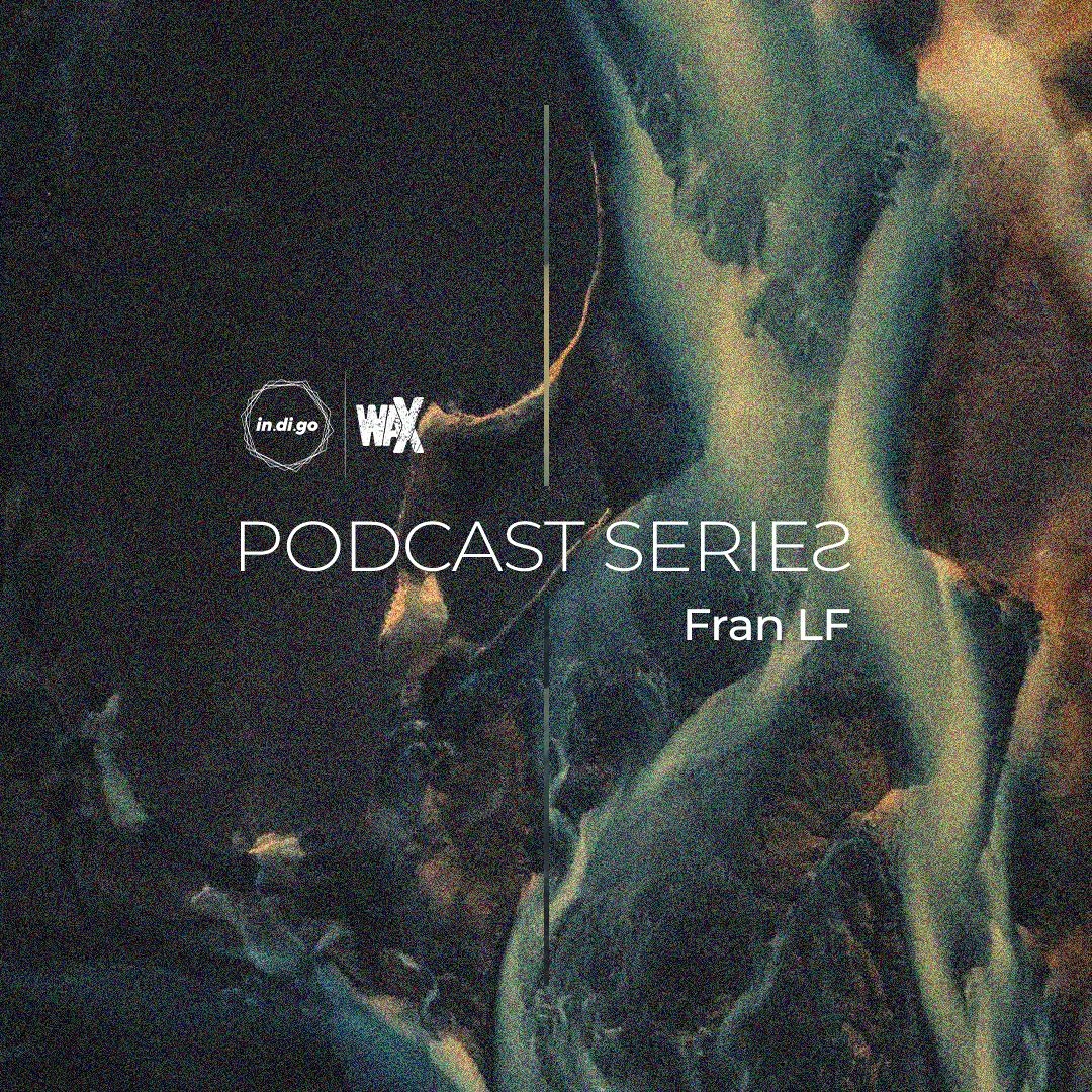 Stream Fran LF - in.di.go_waX Podcast #1 by Indigo MT | Listen online ...
