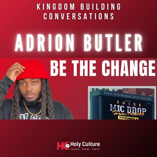 Stream Adrion Butler - Kingdom Building Conversations by HolyCulture ...