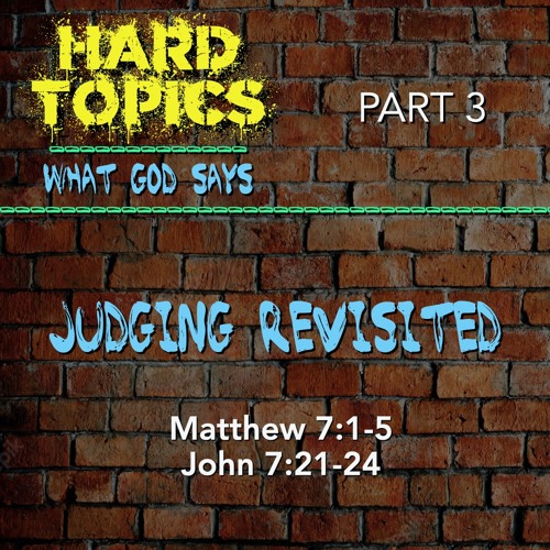 Stream 5-7-23 Hard Topics-Judging Revisited by LifeSource Church ...