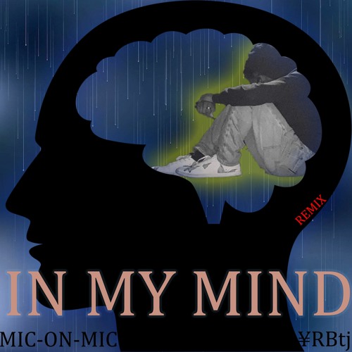 Stream IN MY MIND REMIX FT. YRBtj (Prod. beatz curry) by MIC-ON-MIC (IG ...