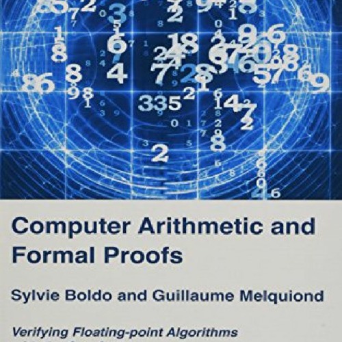 Stream Download 🌟 Computer Arithmetic And Formal Proofs Verifying Floating Point From Shoger