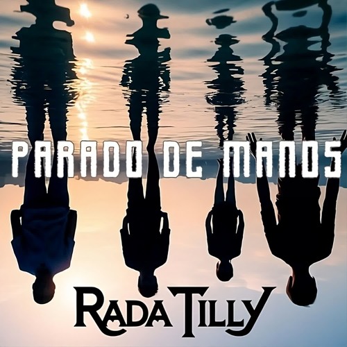 Stream Parado De Manos by Rada Tilly | Listen online for free on SoundCloud