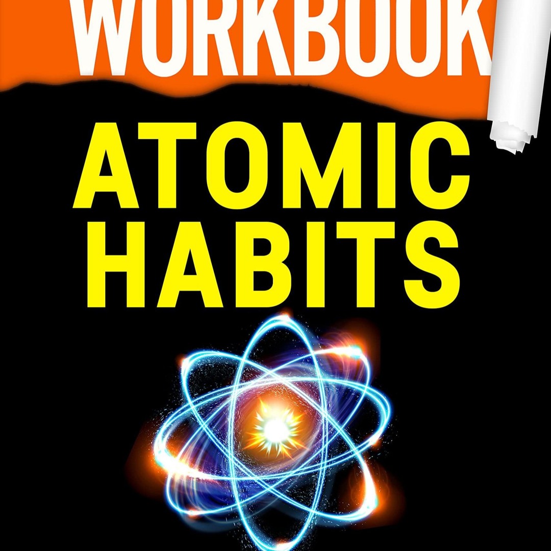 Listen to music albums featuring [PDF] Workbook Atomic Habits A Guide To James Clear's Book An ...