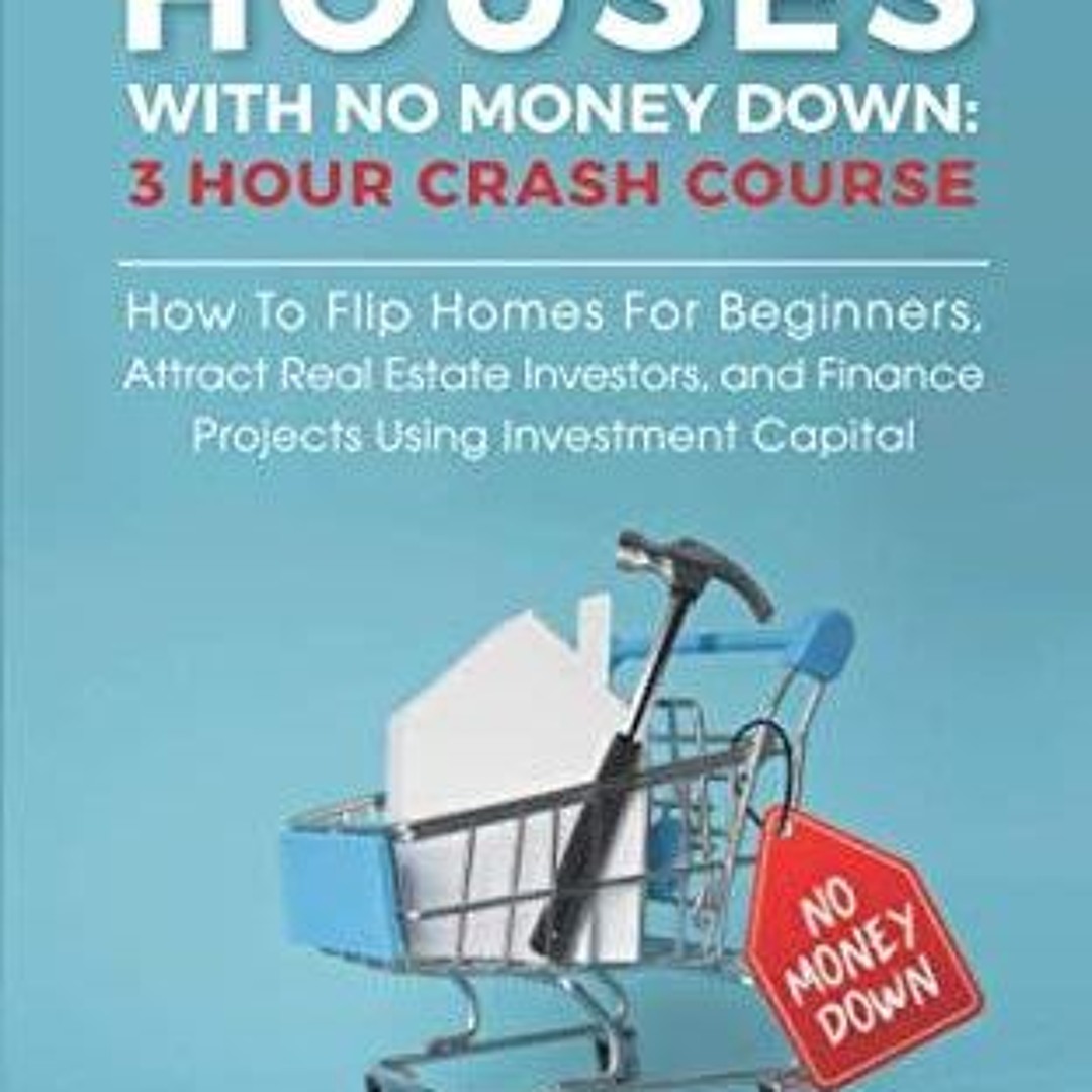 Stream episode DOWNLOAD️ BOOK (PDF) Flipping Houses With No Money Down: How To Flip Homes For ...