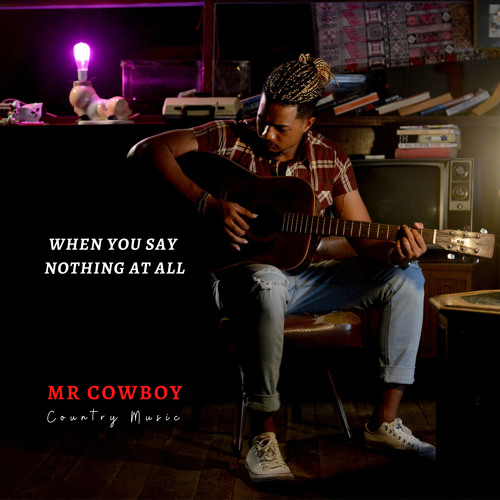 Stream When You Say Nothing At All by Mr Cowboy | Listen online for ...