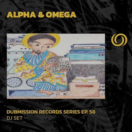 Stream ALPHA & OMEGA | Dubmission Records Series Ep. 58 | 22/01/2024 by ...