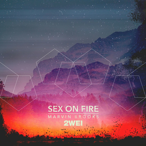 Stream Sex on Fire by 2WEI | Listen online for free on SoundCloud