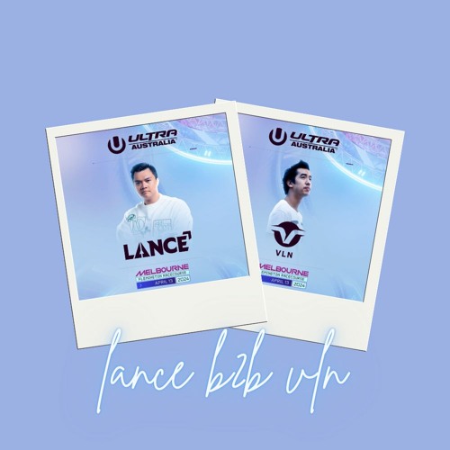 Stream LANCE B2B VLN @ Ultra Australia 2024 by LANCE | Extras | Listen online for free on SoundCloud