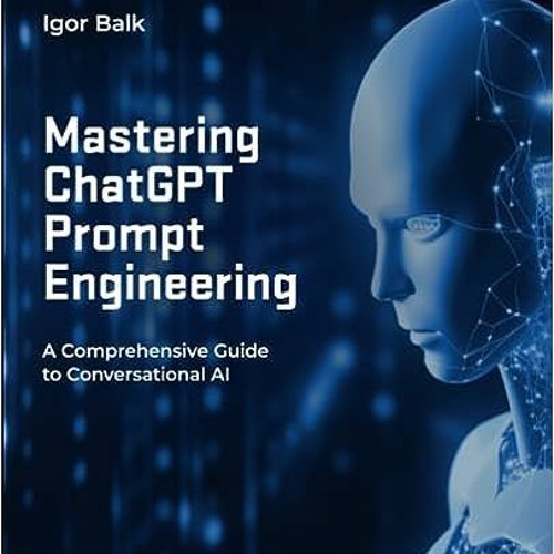 Stream 29+ Mastering ChatGPT Prompt Engineering: A Practical Handbook ... Stream 29+ Mastering ChatGPT Prompt Engineering: A Practical Handbook ...