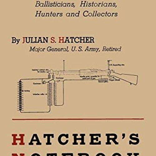 Stream =* Hatcher's Notebook, A Standard Reference Book for Shooters ...
