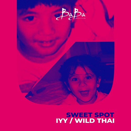 Stream Iyy, Wild Thai | Sweet Spot | Oct' 21 by Baba Loop | Listen online for free on SoundCloud