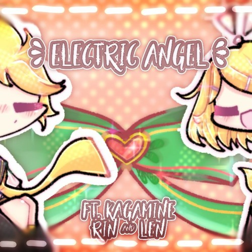 Stream 〖 鏡音Rin•Len 〗Electric Angel〖 Arrangement+VOCALOID Cover 〗 by ˚ʚ ...