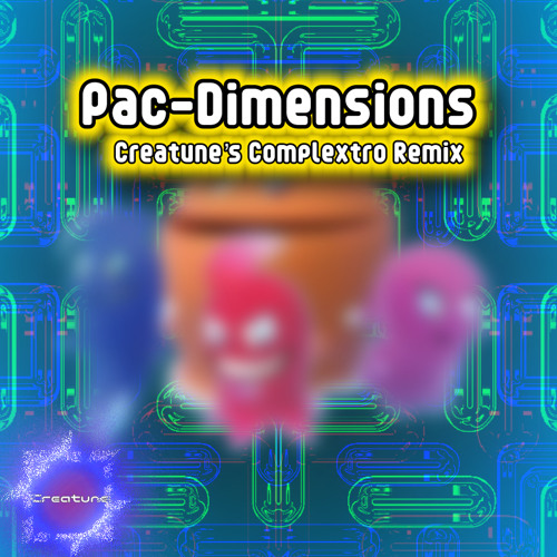 Stream Pac Dimensions (Creatune’s Complextro Remix) by Creatune ...
