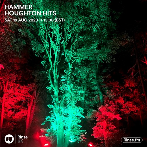 Stream Hammer: Houghton Hits - 19 August 2023 by Rinse FM | Listen online for free on SoundCloud