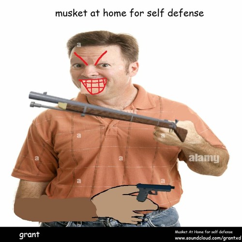 Stream musket at home for self defense by grant | Listen online for ...