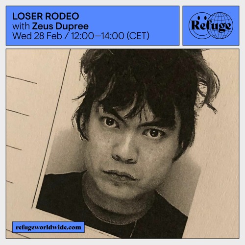 Stream LOSER RODEO - Zeus Dupree - 28 Feb 2024 by Refuge Worldwide ...