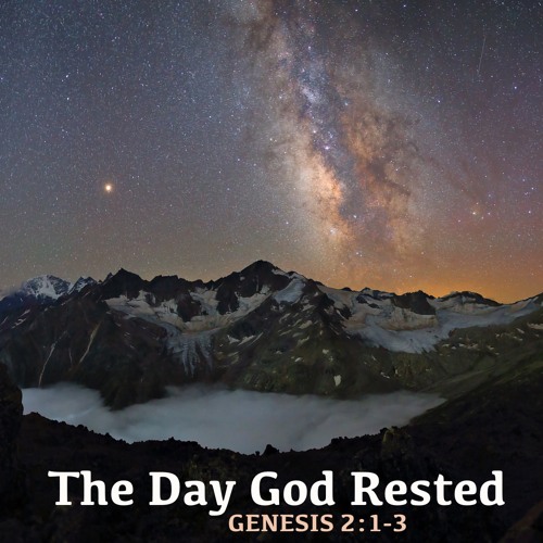 Stream 486 The Day God Rested (Genesis 2:1-3) Sermon by Manhattan Pres ...