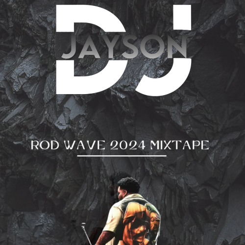 Stream ROD WAVE 2024 MIXTAPE by DJ JAYSON | Listen online for free on ...