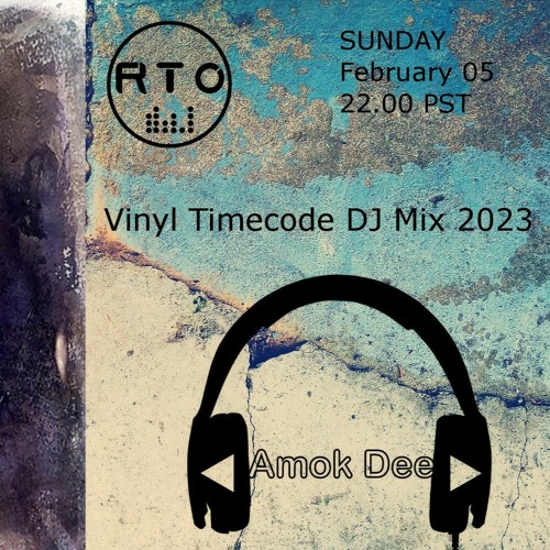Stream Amok Dee - Vinyl Timecode DJ Mix 2023 by RTO Radio Time Out ...
