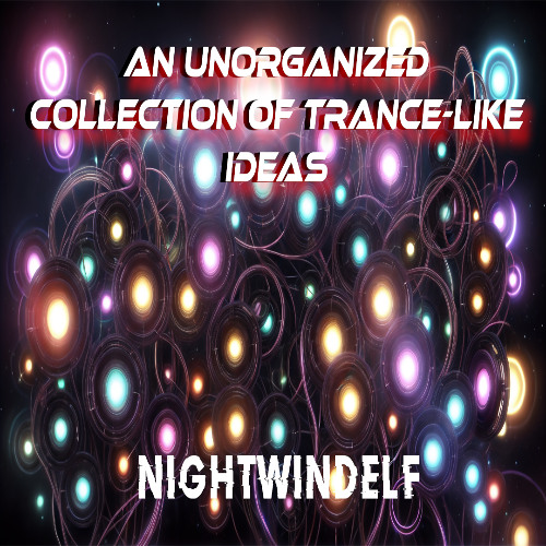 Stream An Unorganized Collection of Trance-like Ideas by Nightwindelf ...