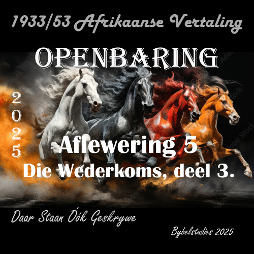 Stream OPENBARING 2025 Aflewering 5 - Die Wederkoms deel 3 (09-05-2025 ...
