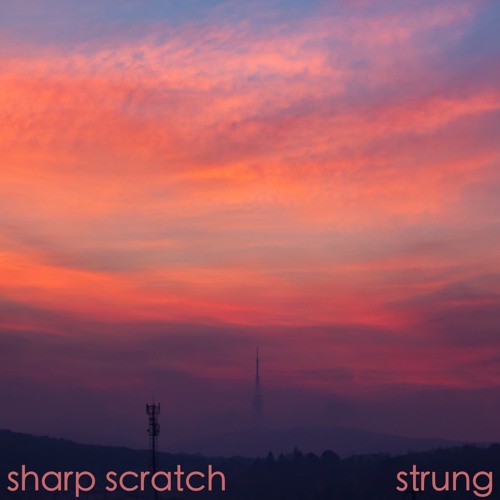 Stream Strung by Sharp Scratch | Listen online for free on SoundCloud