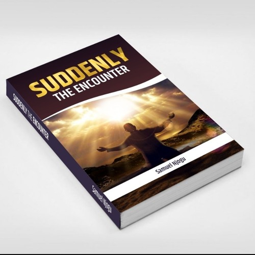 Stream episode SUDDENLY BOOK INTRODUCTION by Samuel Njogu podcast ...