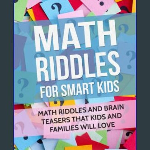 Stream {PDF} Math Riddles For Smart Kids: Math Riddles And Brain ...