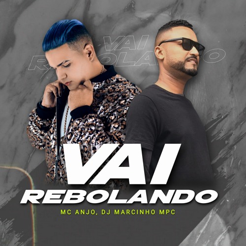 Stream Vai Rebolando by Mc Anjo | Listen online for free on SoundCloud