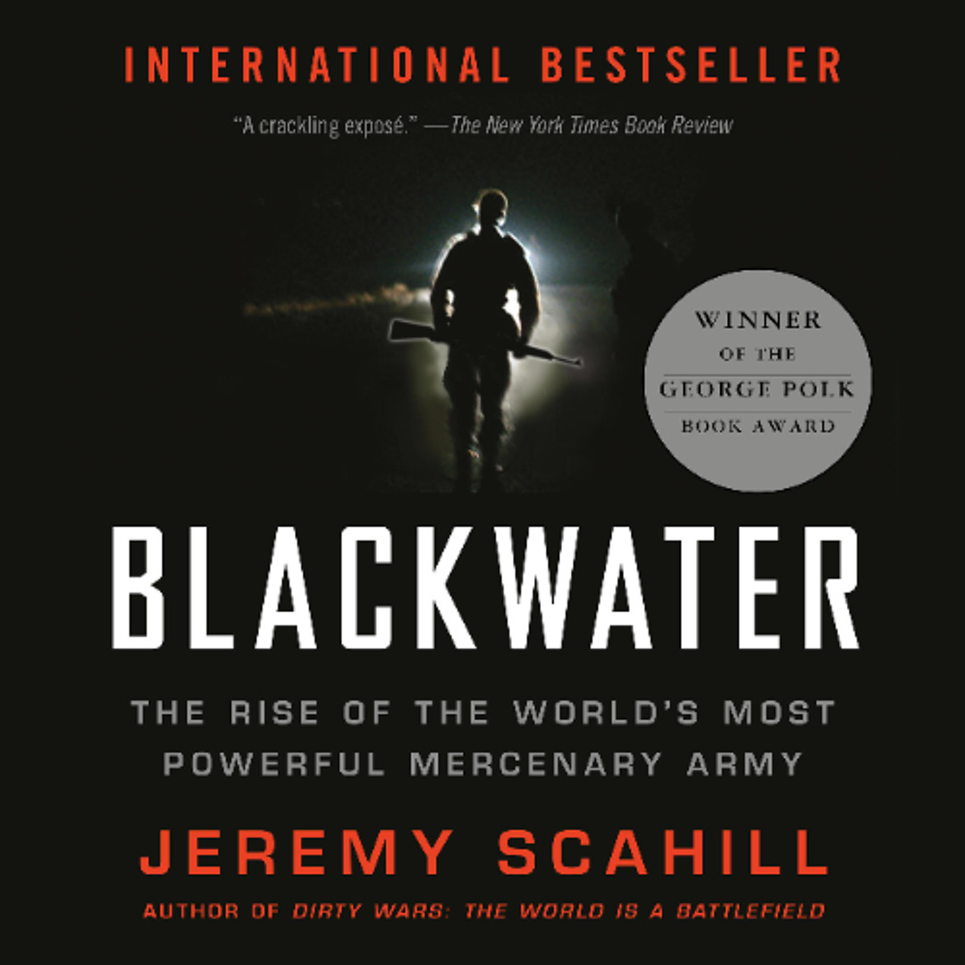 Stream Blackwater by Jeremy Scahill, Read By Tom Weiner from ...