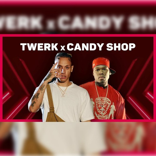 Stream Twerk X Candy Shop (Mambo, 50 Cent) by Frddyyy | Listen online ...