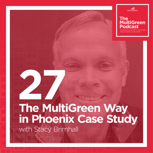 Stream S01 E27 The MultiGreen Way in Phoenix Case Study with Stacy Brimhall by MultiGreen ...