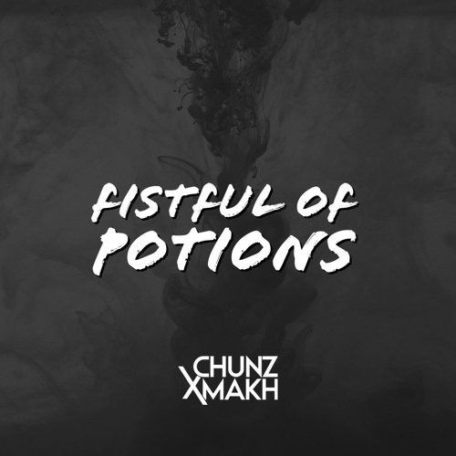 Stream Chunz X Makh - Fistful Of Potions (Bootleg) by Chunz X Makh ... Stream Chunz X Makh - Fistful Of Potions (Bootleg) by Chunz X Makh ...