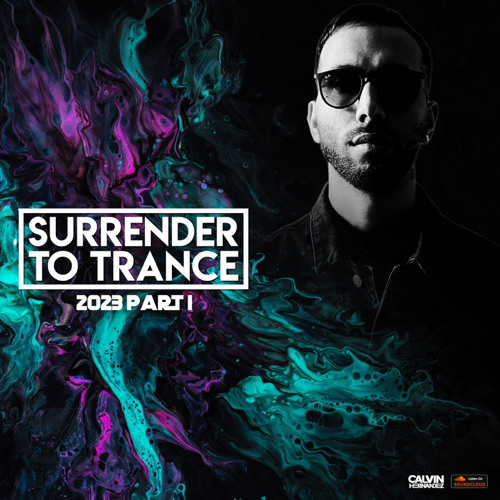 Stream Calvin Hernandez - Surrender To Trance 2023 (Part 1) by Calvin ...