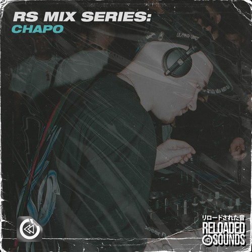 Stream RS Mix Series: Chapo by Reloaded Sounds | Listen online for free ...