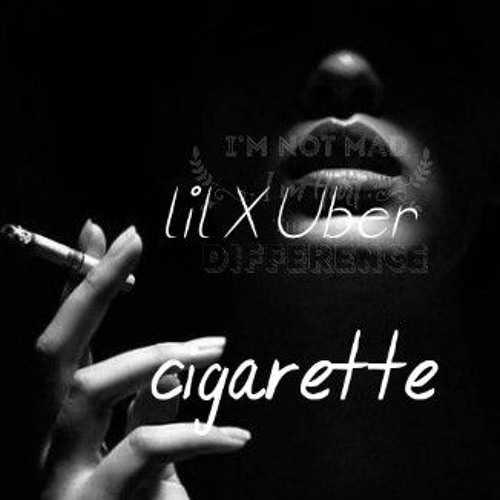 Stream cigarette 🚬 by lil X Uber | Listen online for free on SoundCloud