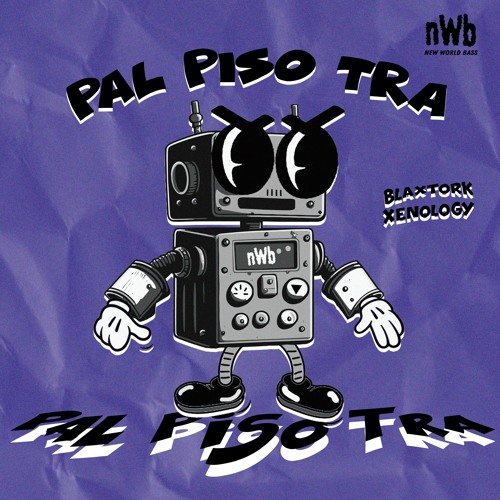 pumpyoursound.com | Blaxtork & Xenology - Pal Piso Tra (NWB 006)