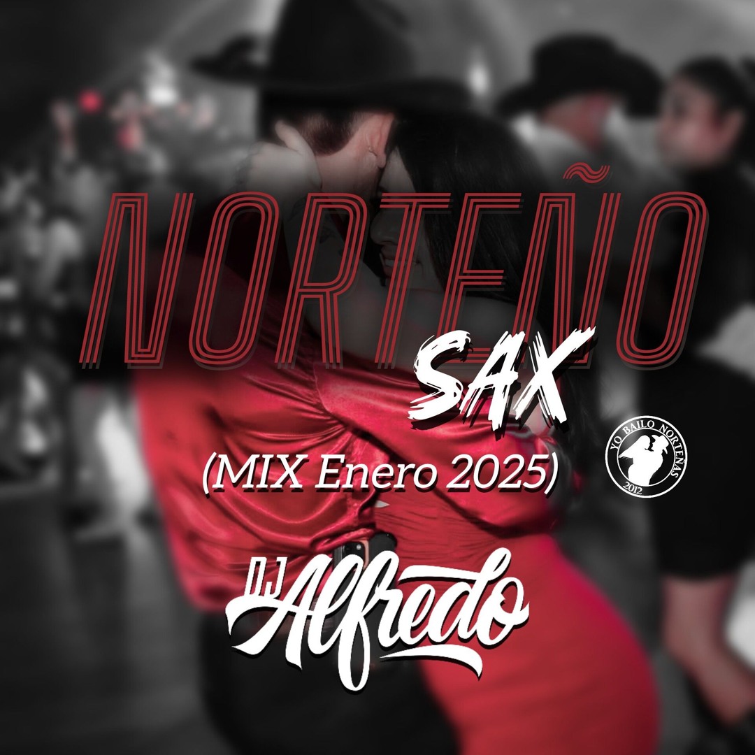 Stream NORTEÑO SAX (Mix Enero 2025) by Dj Alfredo YBN | Listen online ...