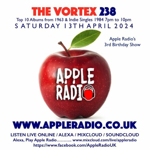 Stream The Vortex 238 13/04/24 (Apple Radio's 3rd Birthday Show ...