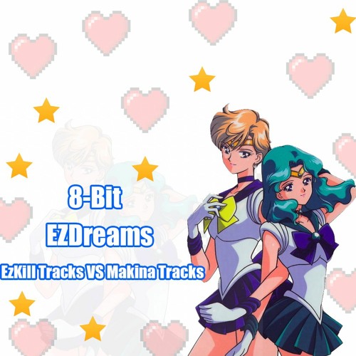 Stream 8-Bit EzDreams (EzKill Tracks VS Makina Tracks) by Punky ...