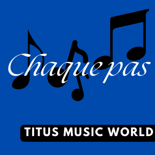 Stream Chaque pas by Titus Music world | Listen online for free on ...