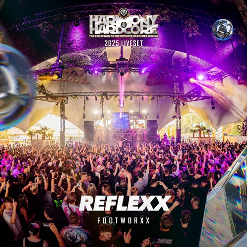 Stream Reflexx | Harmony of Hardcore 2025 | Footworxx by Harmony of ...