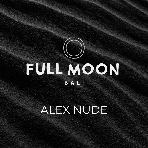 Stream Alex Nude - Full Moon Bali - Ulu Cliffhouse - Feb 2025 by Full ...