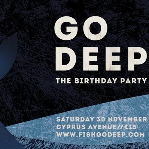 Stream Go Deep Birthday Party 2019 Part 1 by DavidNagle1 | Listen ...