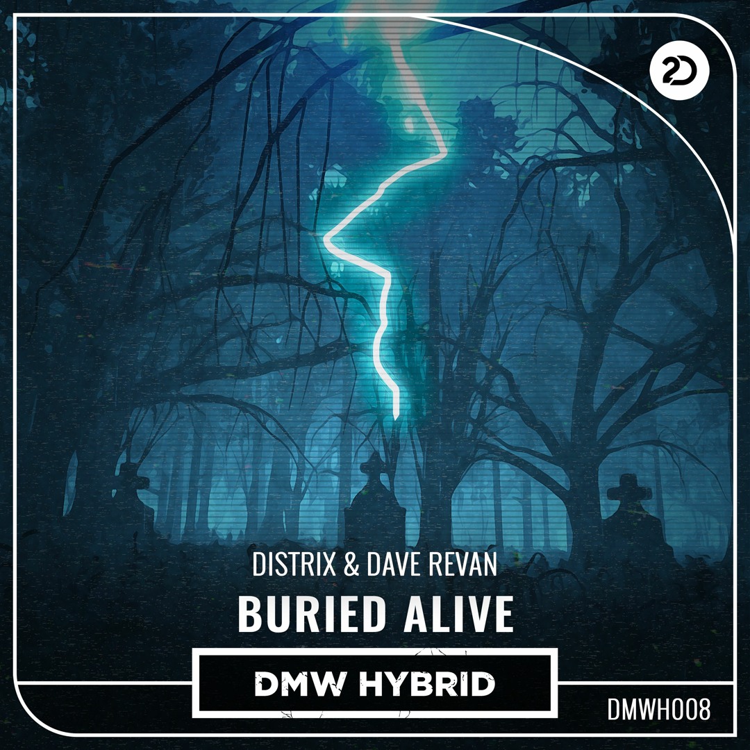 Stream Distrix, Dave Revan - Buried Alive | Dutch Master Works Hybrid ...