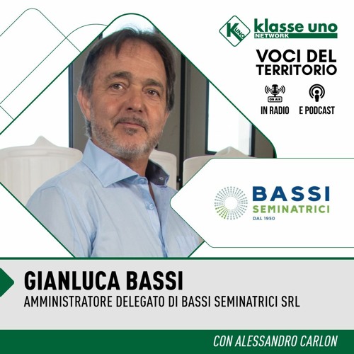Stream Gianluca Bassi - Bassi Seminatrici Srl by Klasse Uno Network ...